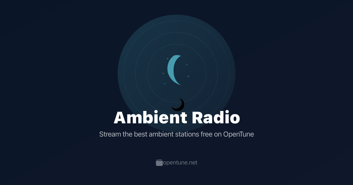 Best Ambient Radio Stations Online – Stream Free | OpenTune
